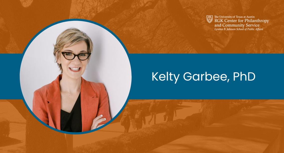 A Focus on Relationships: Spotlight on Kelty Garbee | RGK Center for Philanthropy and Community ...
